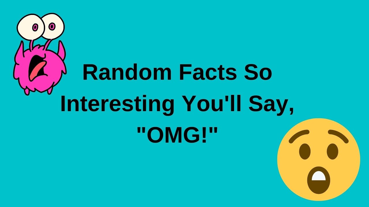 Random Facts So Interesting You'll Say, "OMG!" - YouTube