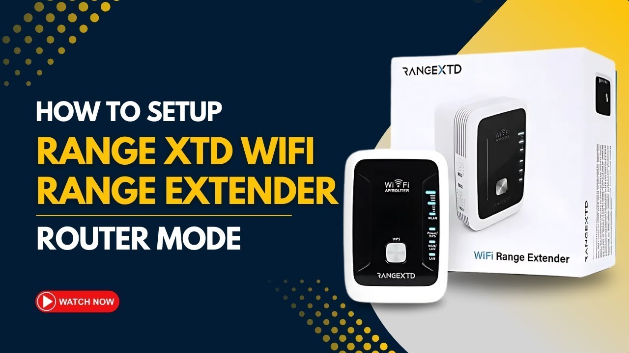 How to Set Up Your Range XTD WiFi Extender in Router Mode | RangeXTD ...