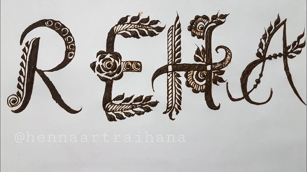 Reha Name Henna Art / Girls Name Design / Alphabet Mehndi Design / A to ...
