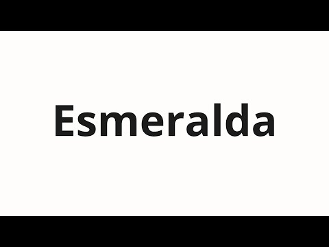 Esmeralda nasıl telaffuz edilir
