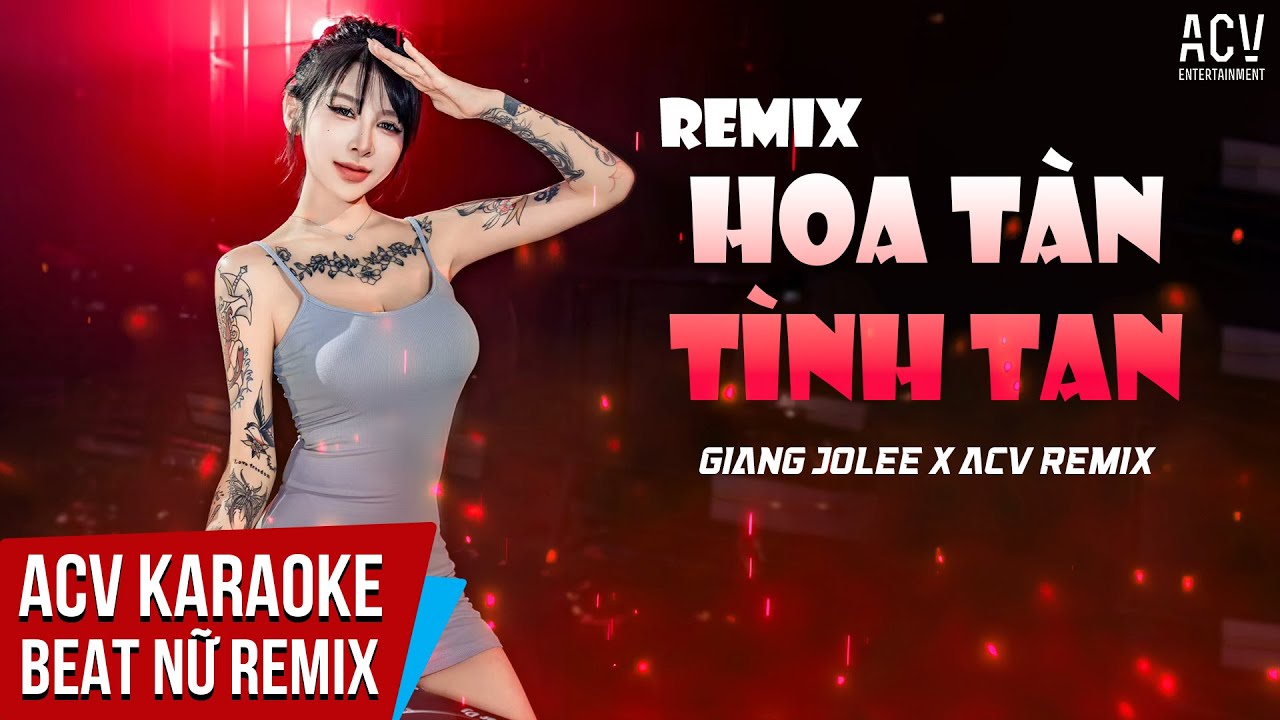 Karaoke | Hoa Tàn Tình Tan Remix - Giang Jolee x ACV Remix | Beat Tone ...