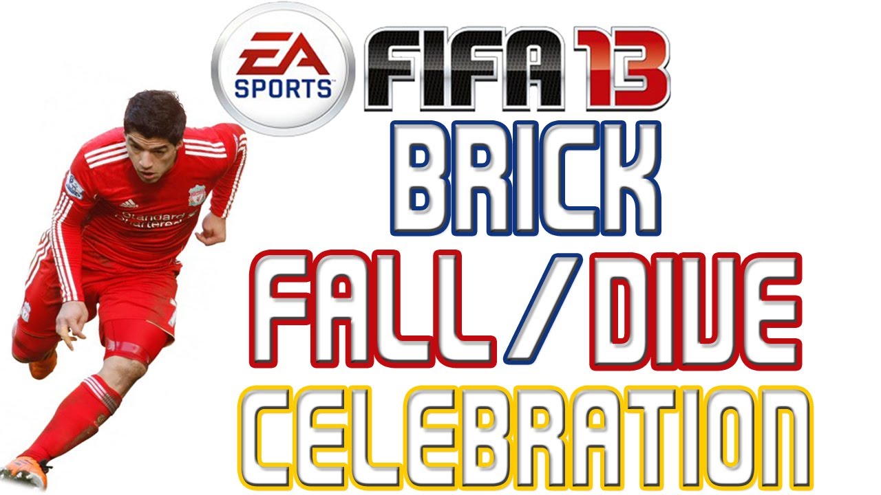 Brick Fall / Suarez Dive Celebration (Tutorial) :: FIFA 13 [PS3 / Xbox ...
