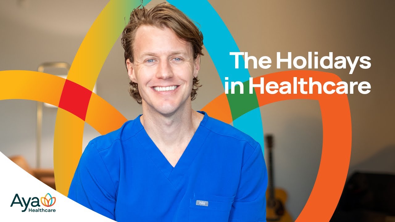 The Holidays in Healthcare | Aya Healthcare - YouTube