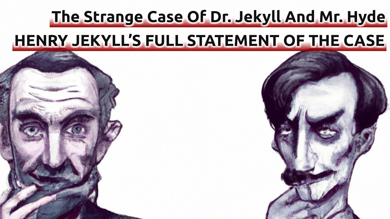 The Strange Case Of Dr. Jekyll And Mr. Hyde【 HENRY JEKYLL’S FULL ...