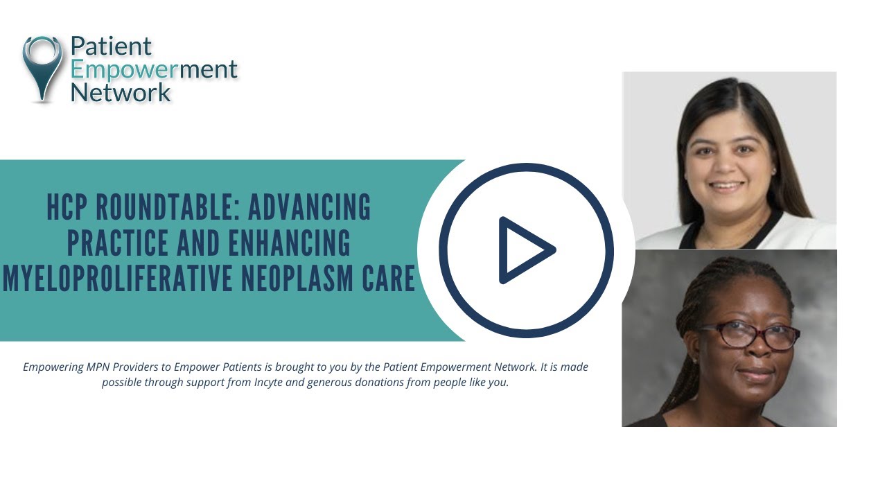 HCP Roundtable: Advancing Practice and Enhancing Myeloproliferative ...