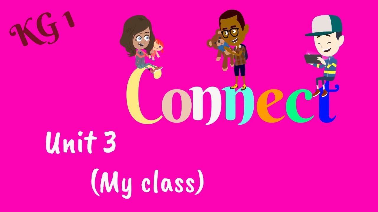 KG 1, Connect, Unit 3, My class | English for kids | English for kG 1 ...