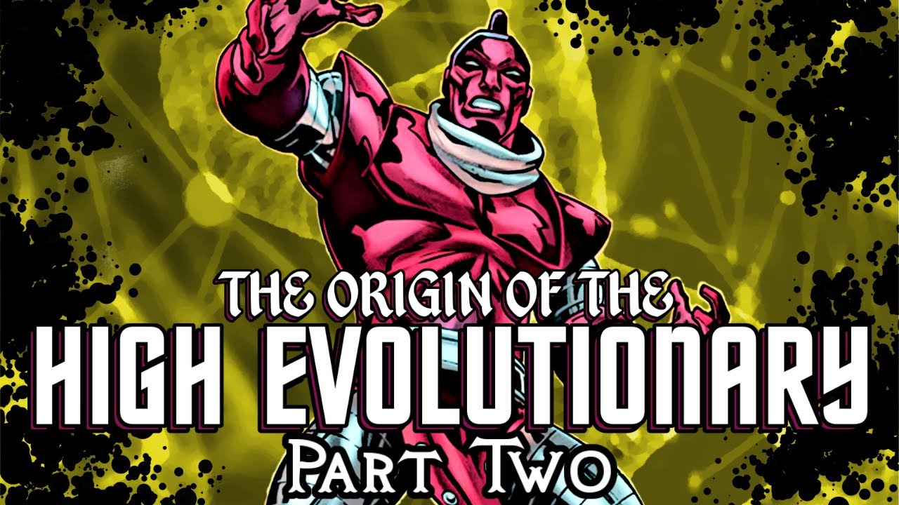 The Origin of the High Evolutionary | Part Two - YouTube
