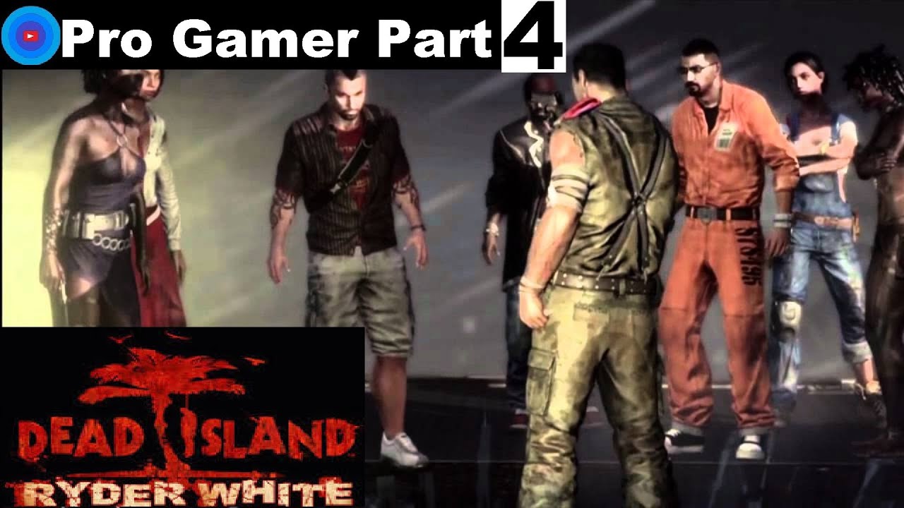 Dead Island Ryder White English Full Game Walkthrough Gameplay Part 4 ...
