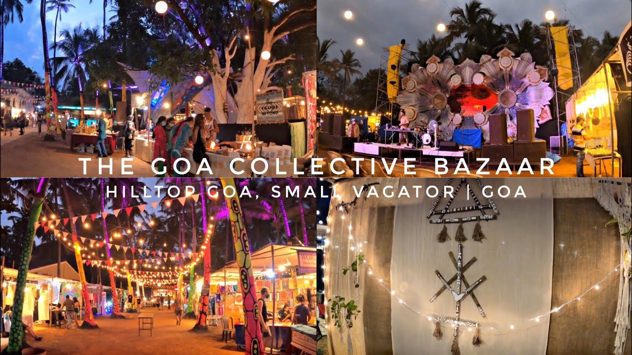 The Goa Collective Bazaar | Hilltop Goa | Small Vagator | Goa | - YouTube