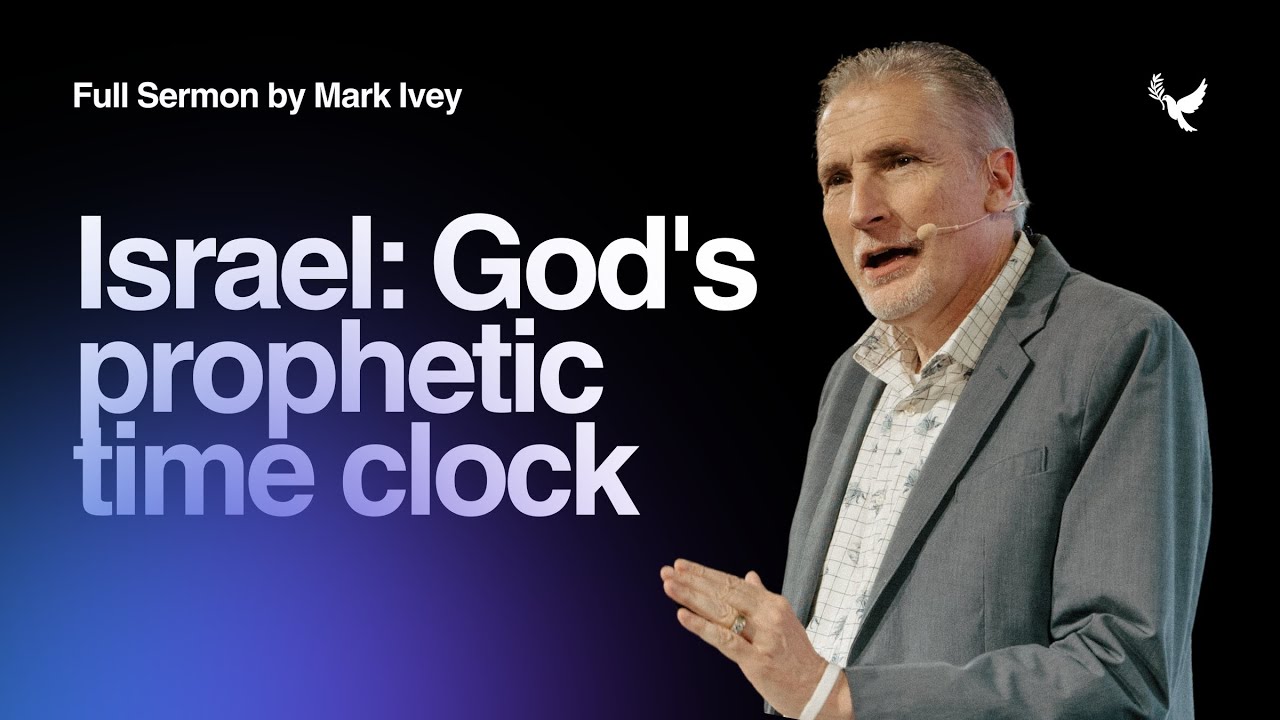 Israel: God's prophetic time clock | Christ Alive | Mark Ivey - YouTube