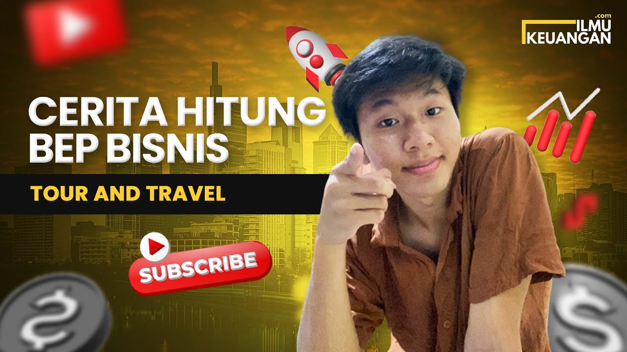 Cerita Menghitung BEP Bisnis Tour and Travel- Ilmu Keuangan - YouTube
