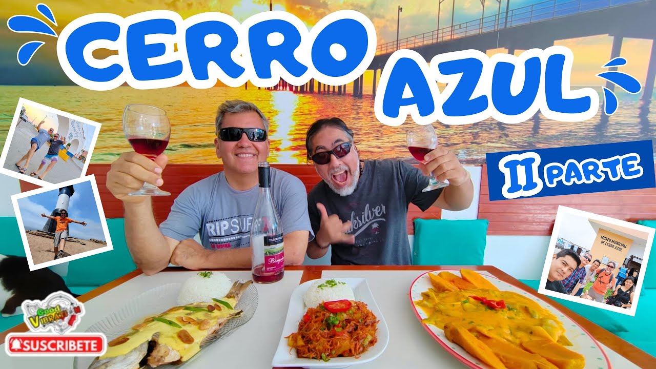 QUÉ VISITAR EN CERRO AZUL- II PARTE - YouTube