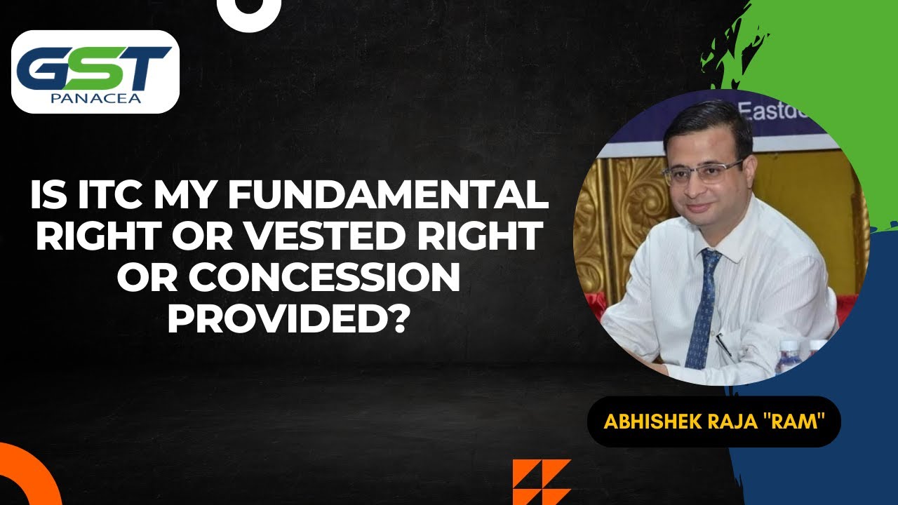 Is ITC my Fundamental Right or Vested Right or Concession provided ...