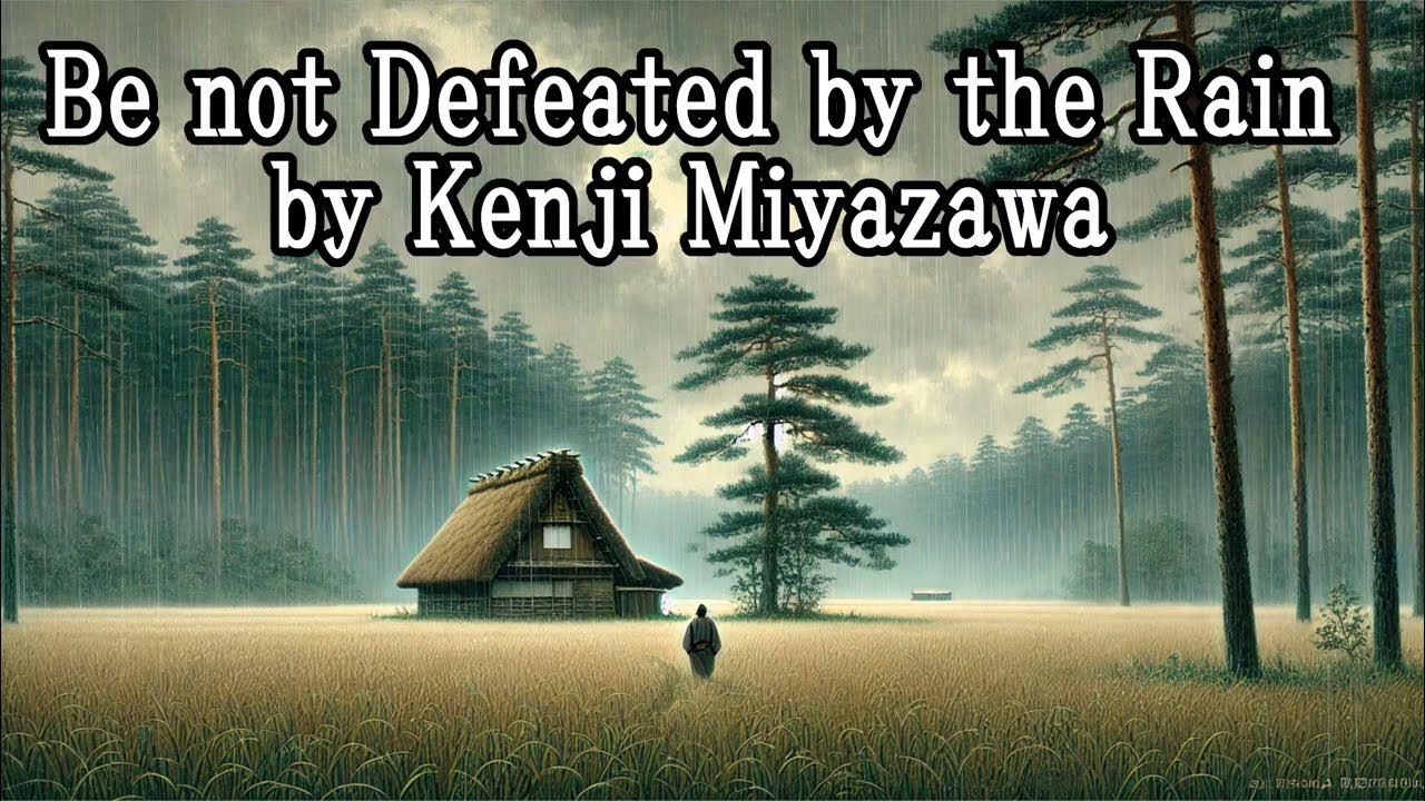Be not Defeated by the Rain by Kenji Miyazawa - YouTube