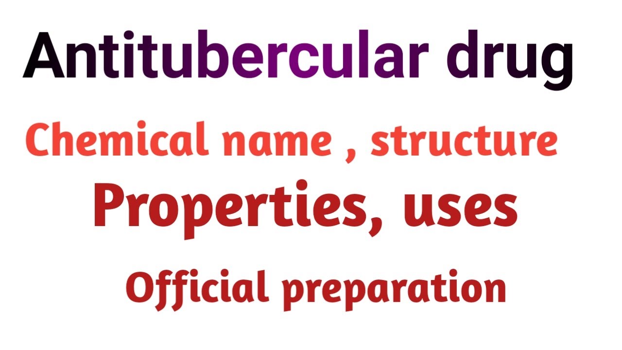 Antitubercular drugs chemical name, structure , properties, uses ...