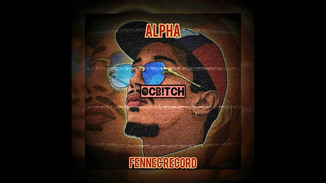 ALPHA – OCB!TCH (Diss track) - YouTube
