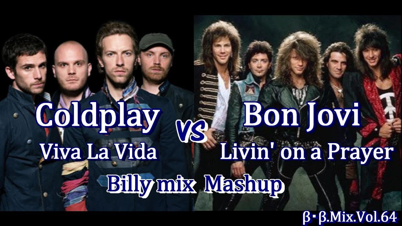 Coldplay vs Bon Jovi - Viva La Vida. Livin' on a Prayer - Billy mix ...