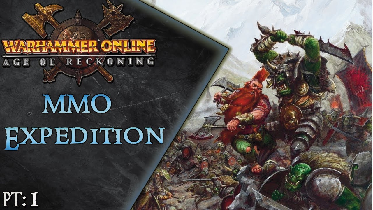 Warhammer Age of Reckoning Gameplay Episode 1 ( MMO Expedition ) Is it ...