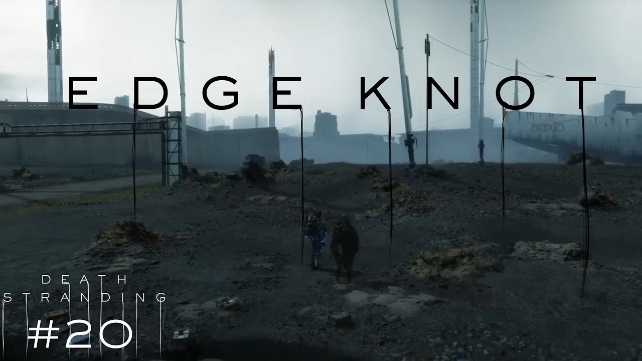 Death Stranding #20 | Edge Knot | RAGNAROK13 - YouTube