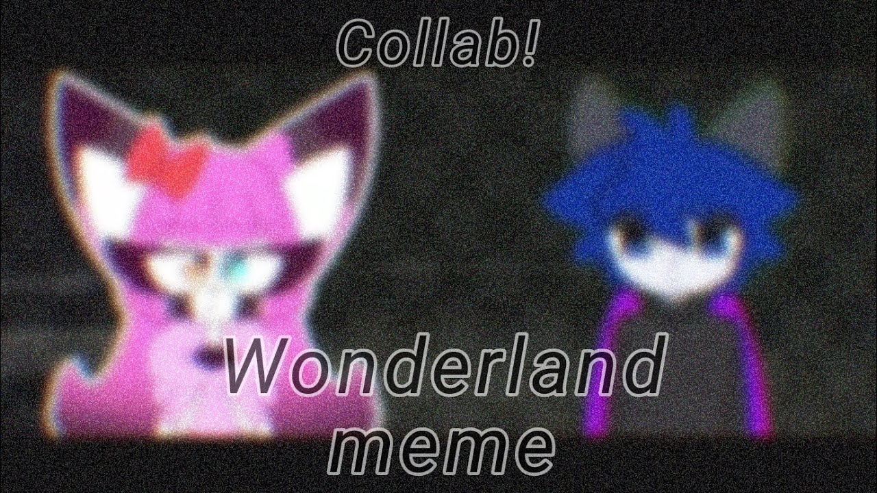 WONDERLAND | MEME / Collab W @ManeNortes (Pls! Read Description!) - YouTube