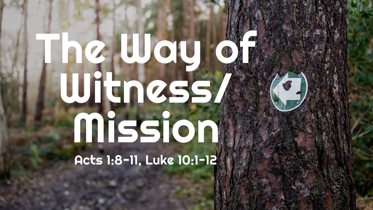 The Way of Witness/Mission (Sermon) - YouTube