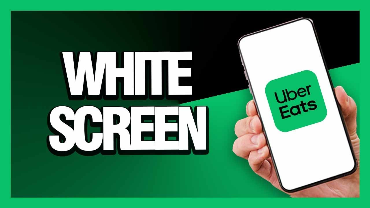 How to Fix Uber Eats White Screen - Android & Ios | Final Solution ...