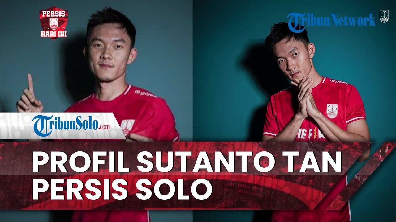 Profil Sutanto Tan, Gelandang Baru Persis Solo Akrab Gonta ganti Klub ...