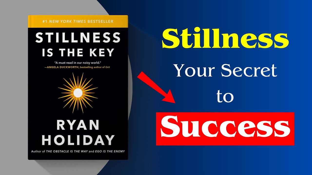 Stillness Is the Key Book Summary| Secret to Career Mastery | Ryan ...