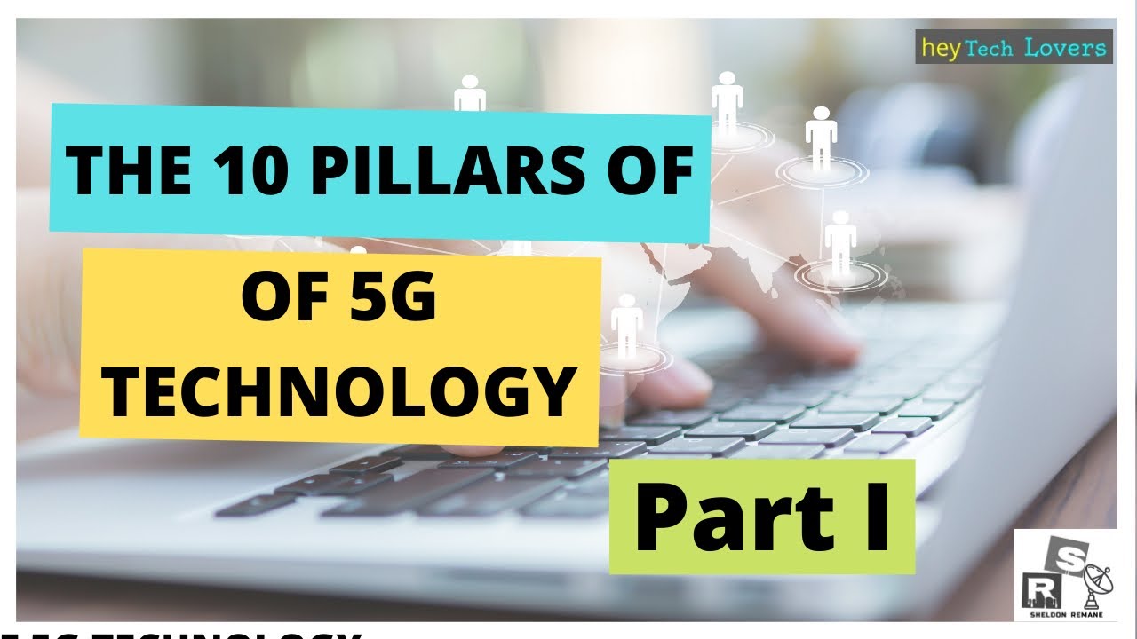 The 10 Pillars of 5G Technology | Part 1 - YouTube