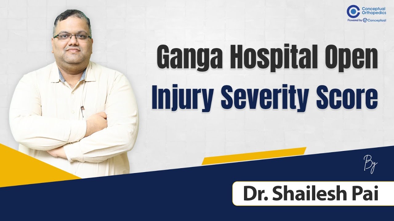 Understand Ganga Hospital Open Injury Severity Score | Dr. Shailesh Pai ...
