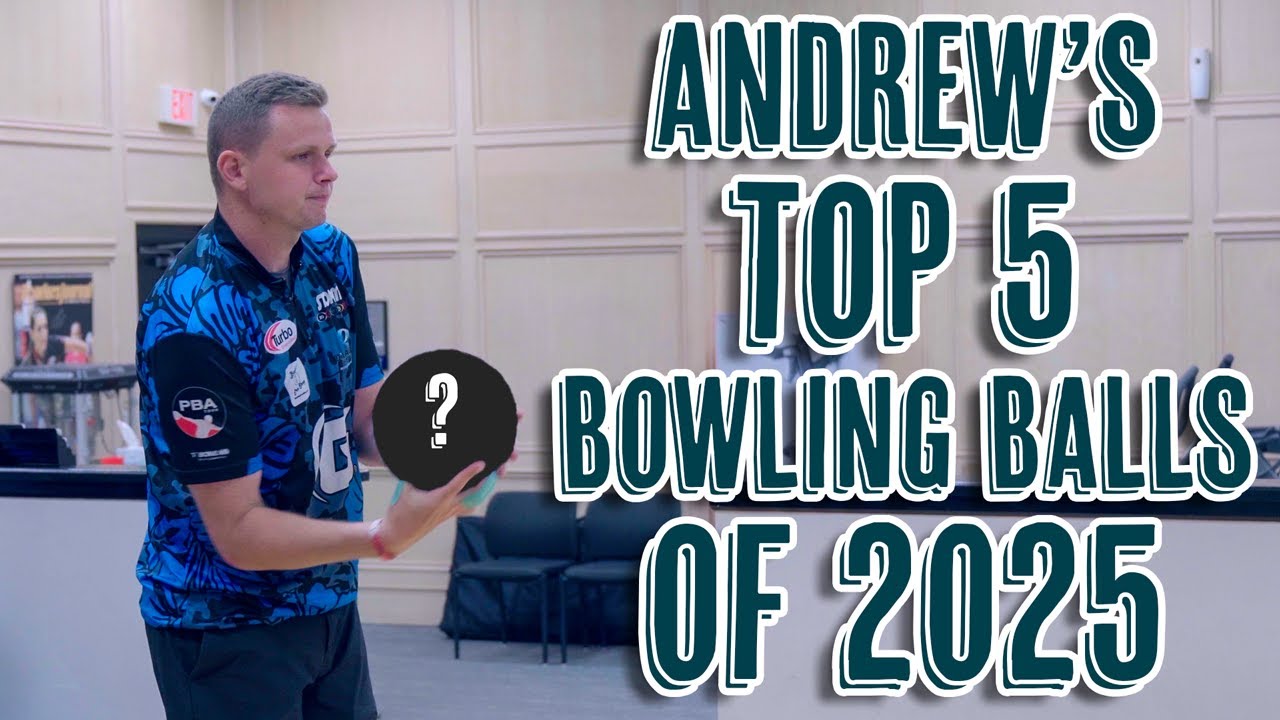 My TOP FIVE Bowling Balls of 2025 | Andrew Anderson Bowling - YouTube