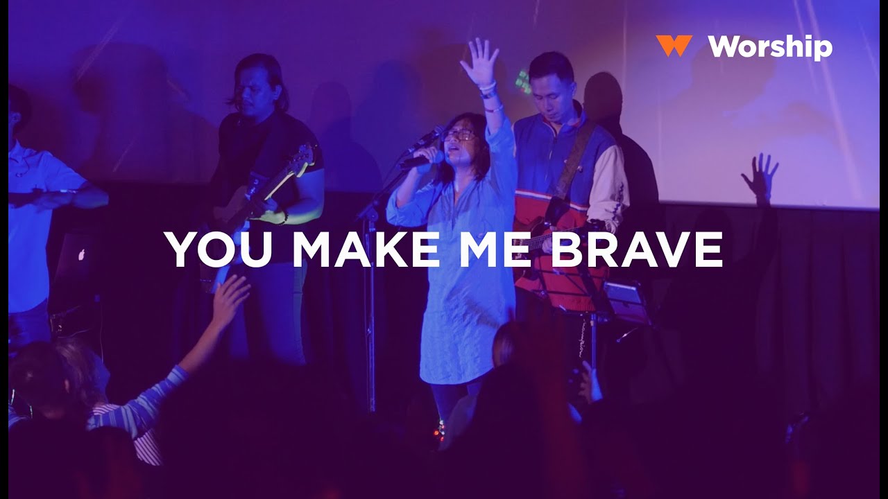 You Make Me Brave - Ember | The Way Worship - YouTube
