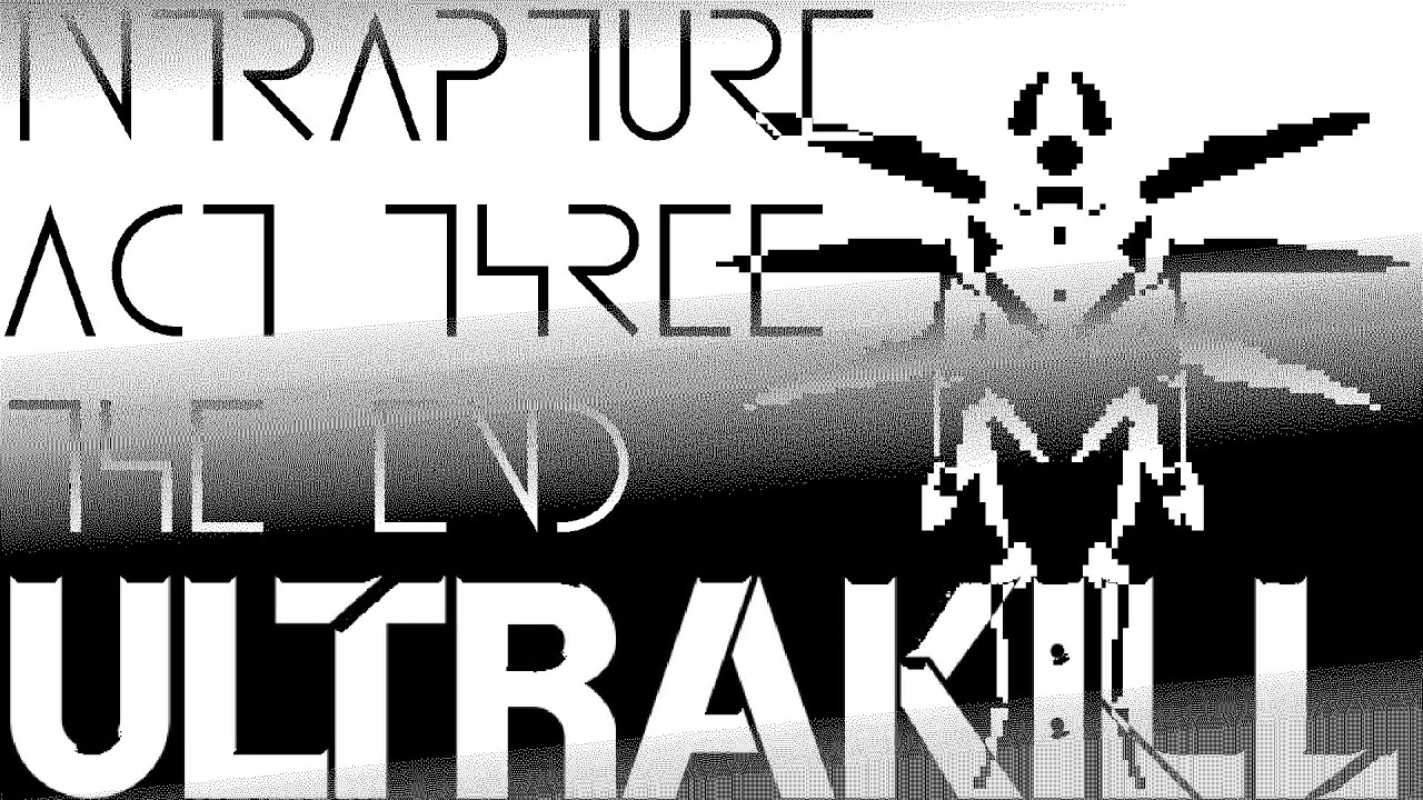 ULTRAKILL - INTRAPTURE UST // ACT III: The End of Intrapture - YouTube