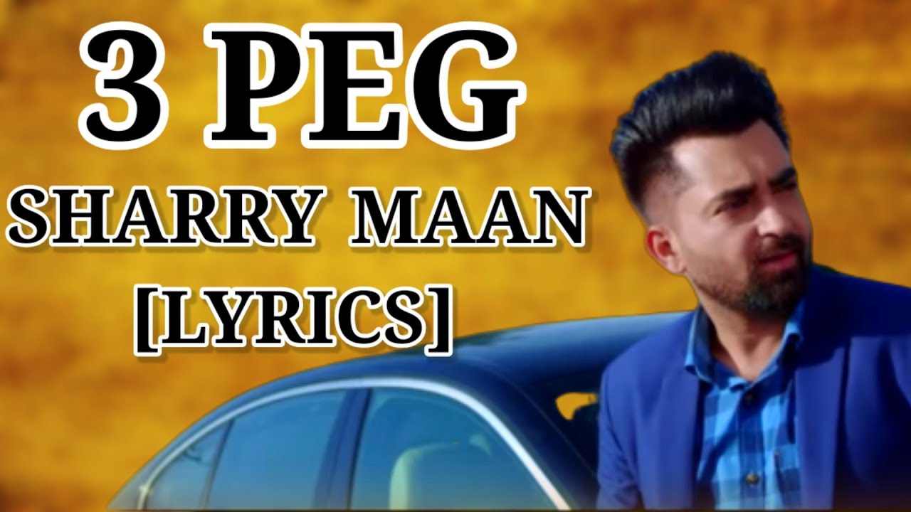 '3 Peg' - [Lyrics] | Album Song | Sharry Maan | Indian Beats | Party ...