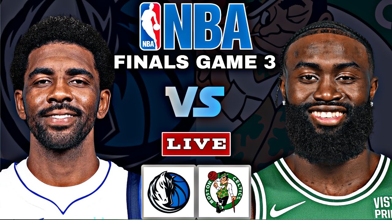Boston Celtics vs Dallas Mavericks | Game 3 NBA Finals Live Scoreboard ...