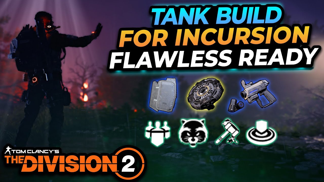 The Division 2 "THIS TANK BUILD IS WHAT YOU WANT FOR INCURSION" Insane ...