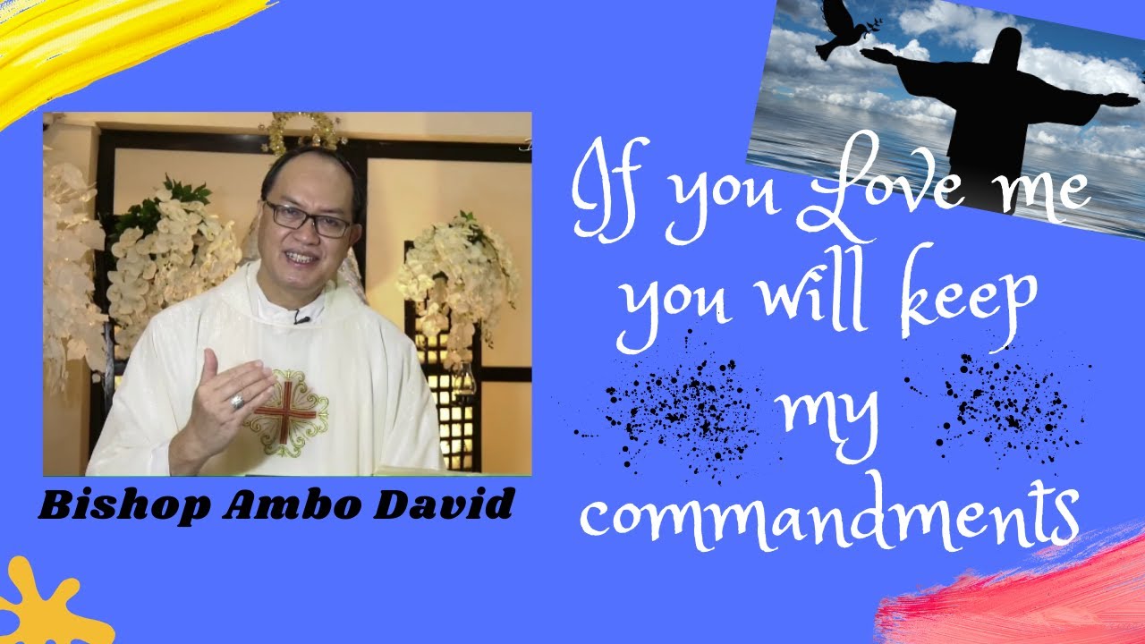 Homily of Bishop Ambo David | 6th Sunday of Easter | John 14:15-21 ...