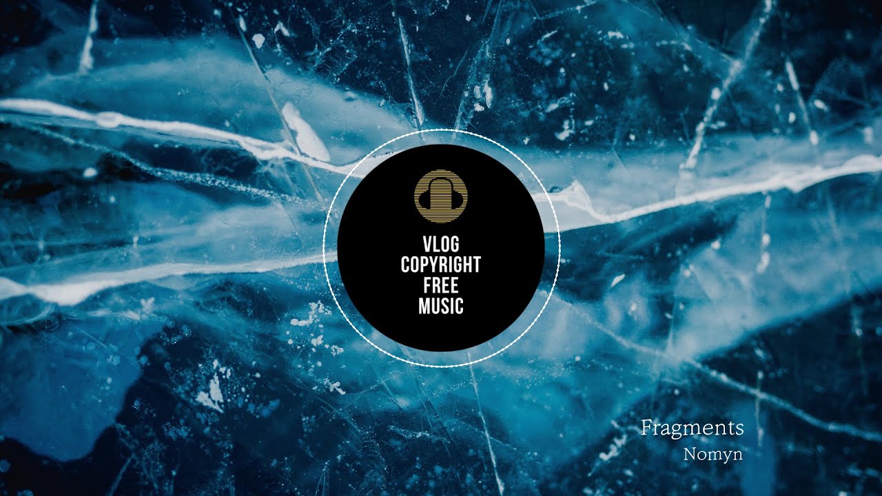 Nomyn - Fragments [Vlog No Copyright Music] - YouTube