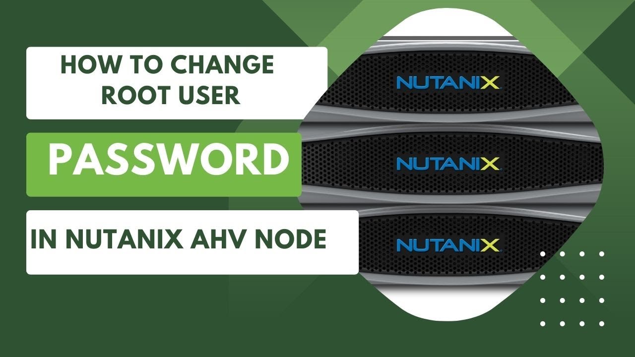 How To Change Root User Password In Nutanix AHV Node YouTube how-to-change-root-user-password-in-nutanix-ahv-node-youtube