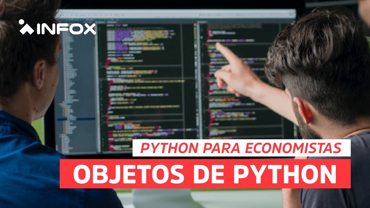 OBJETOS DE PYTHON / Curso: Python para economistas - YouTube
