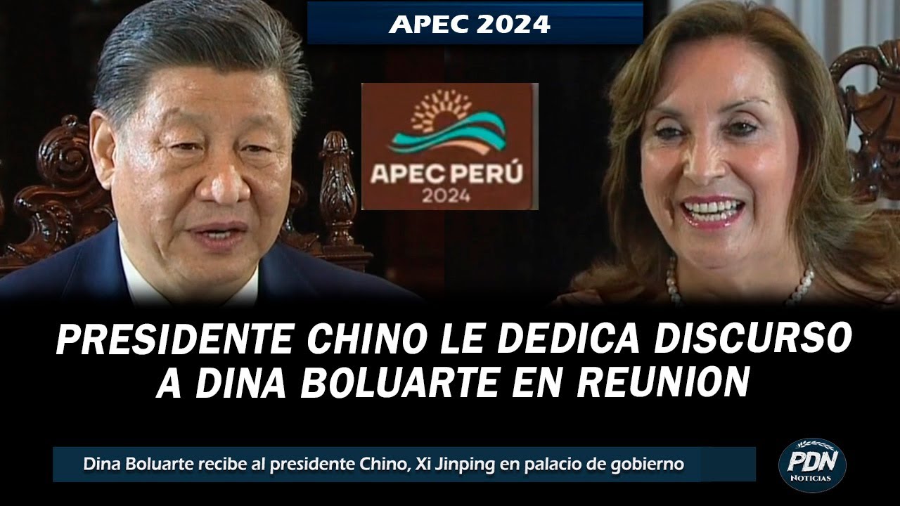 PRESIDENTE CHINO LE DEDICA DISCURSO A DINA BOLUARTE EN REUNION DE ...