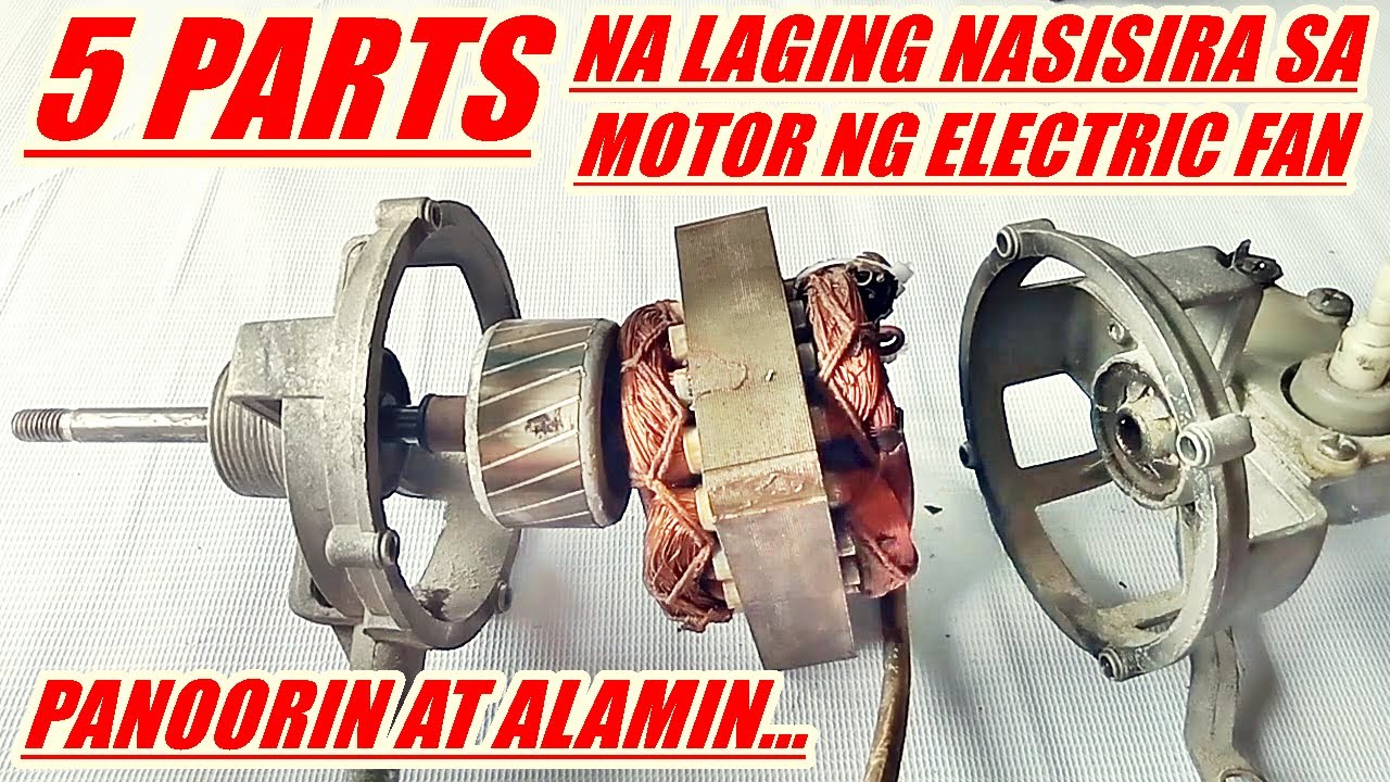 ALAM MO BA, ang 5 parts o piyesa sa motor ng electric fan na laging ...