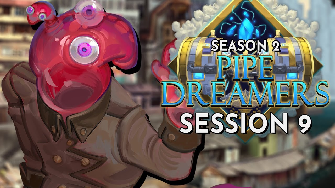 Dungeons and Dragons: Pipe Dreamers Season 2 Session 9 (World of Io ...