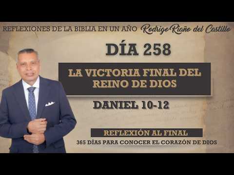LA VICTORIA FINAL DEL REINO DE DIOS / Daniel 10-12 / REFLEXIONES DE LA BIBLIA EN UN AÑO DÍA 258