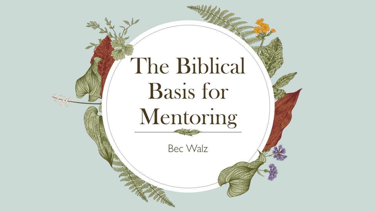The Biblical Basis for Mentoring - YouTube