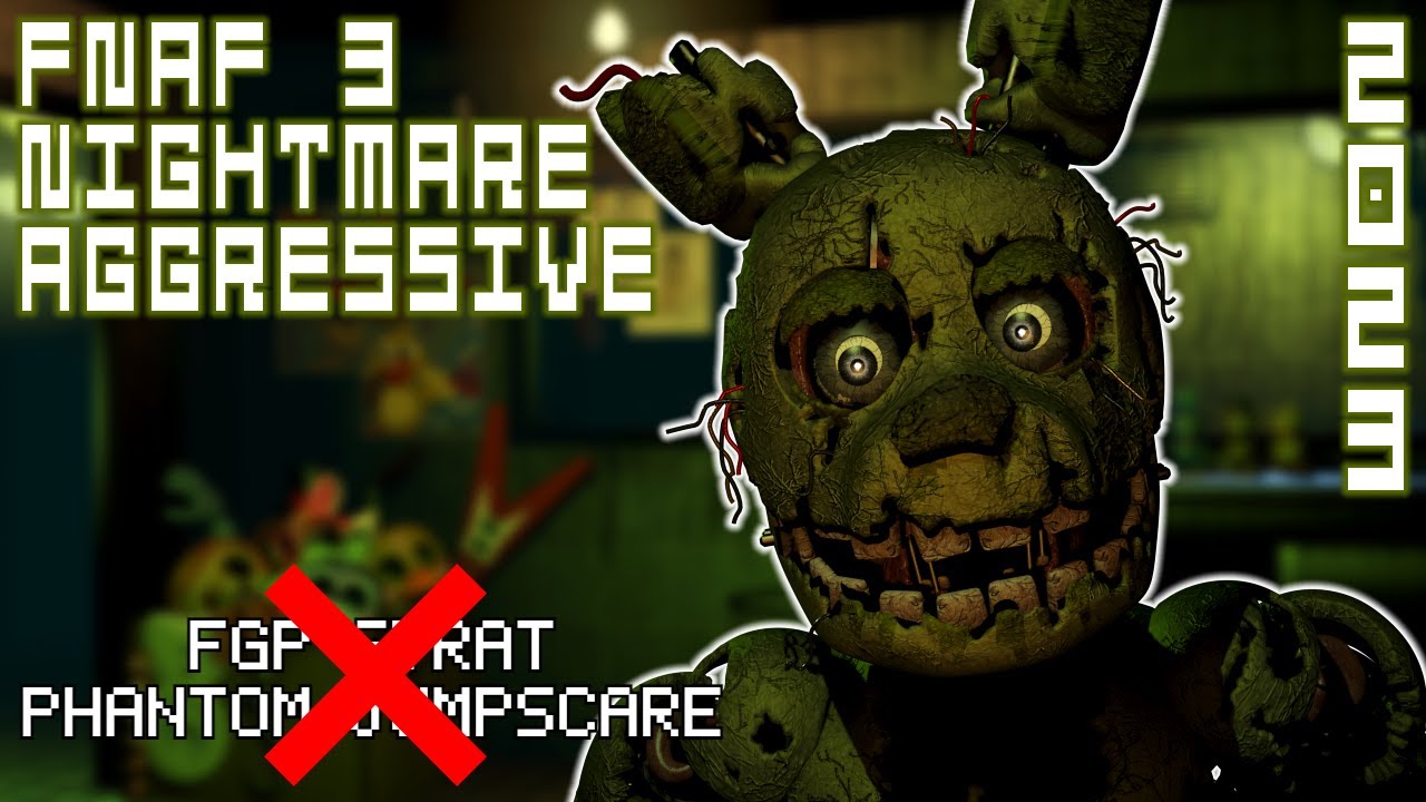 FNaF 3 || Nightmare Aggressive sans la FGP strat et sans jumpscare ...