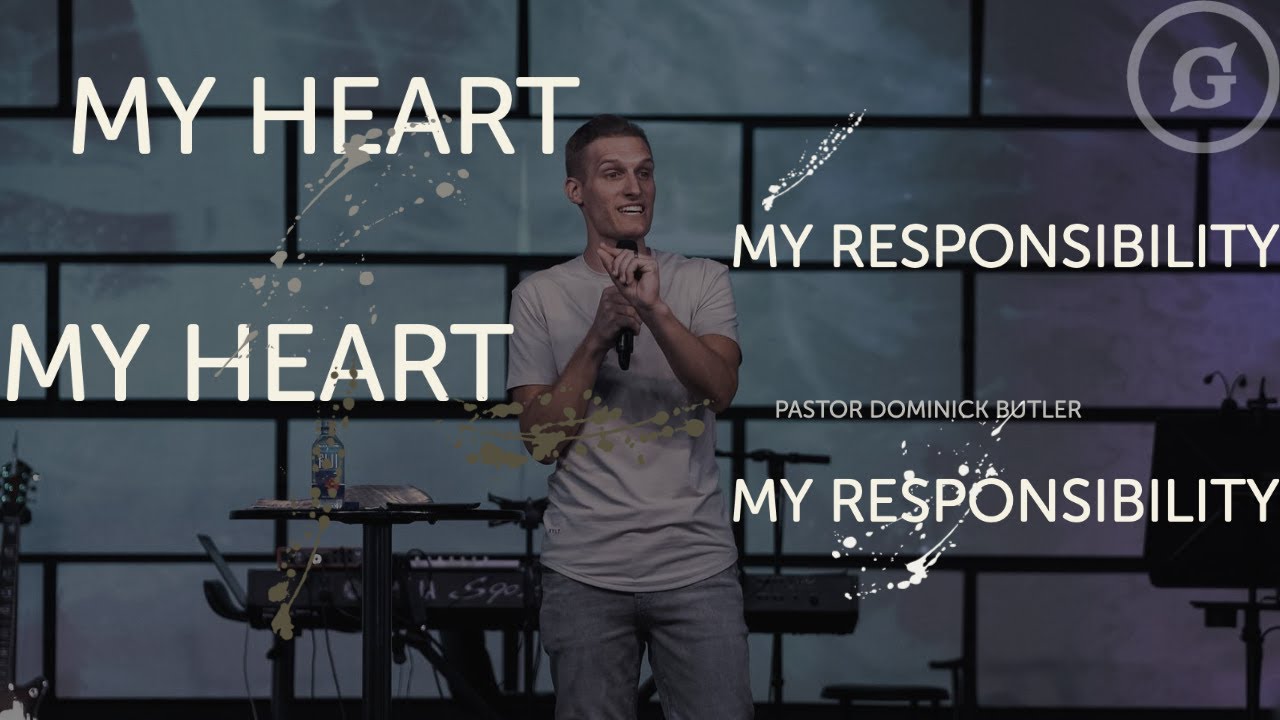 My Heart My Responsibility // Pastor Dominick Butler - YouTube