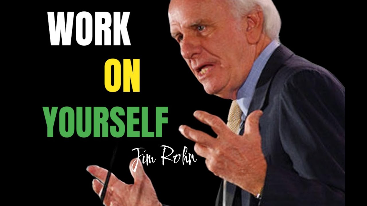 Work On Your Self -Jim Rohn - YouTube