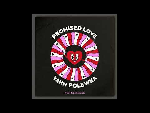 YANN POLEWKA - PROMISED LOVE (ST. DAVID NYC STOMPIN' MIX) [FRESH TAKE RECORDS]