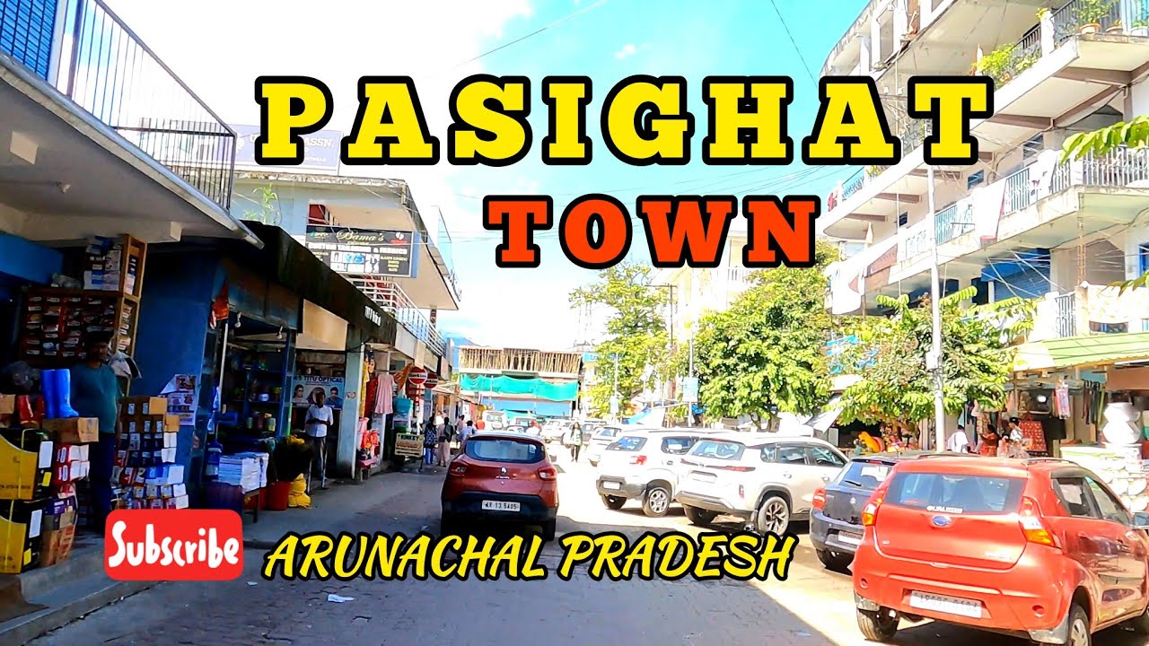 Exploring Pasighat Town – The Gateway to Arunachal Pradesh | SKN The ...